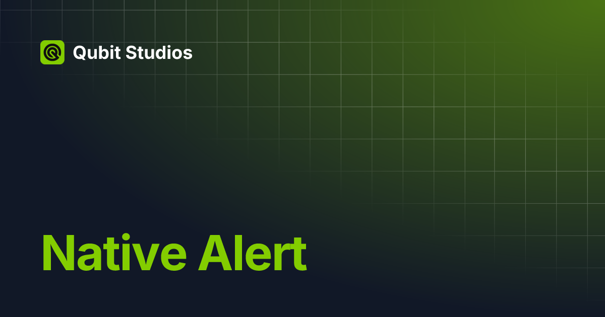 Native Alert | Qubit Studios